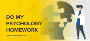 Do My Psychology Homework - Psychology HW Help - Write On Deadline