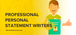 Professional Personal Statement Writers For Hire - Write On Deadline